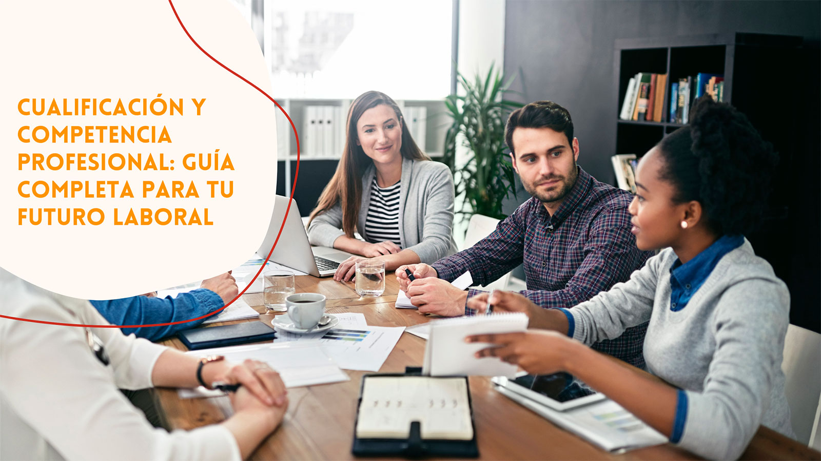 Cualificación y competencia profesional: guía completa para tu futuro ...